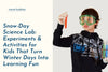 Fun Snow Day Science Experiments for Kids | Name Bubbles
